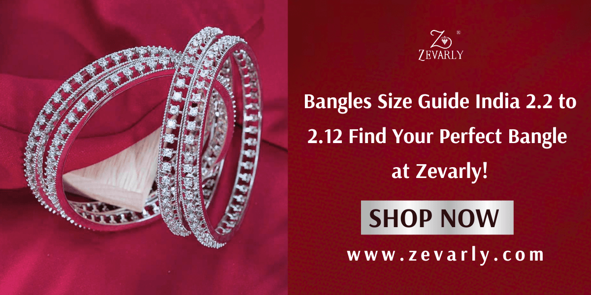 Bangles Size Guide India 2.2 to 2.12 – Find Your Perfect Bangle at Zev ...
