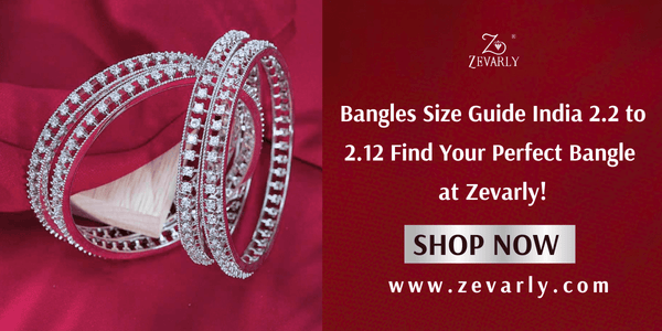 Bangles Size Guide India 2.2 to 2.12 – Find Your Perfect Bangle at Zev ...