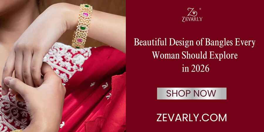 Top 10 Latest Design of Bangles in 2026 Trends & Styling Guide – Zevarly